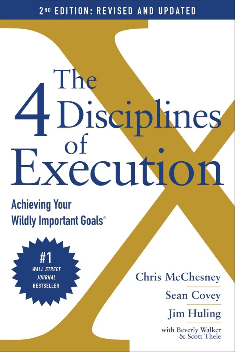 The 4 Disciplines of Execution: Achieving Your Wildly Important Goals ...